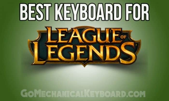 The Best Mechanical Keyboards for League of Legends – 2023 Edition – GoMK